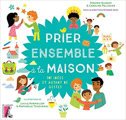 Prier ensemble à la maison - 101 idées et autant de gestes | Catéchèse ...